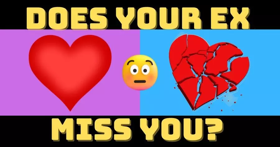 Answer These Questions Truthfully & Find Out If Your Ex Actually Misses ...