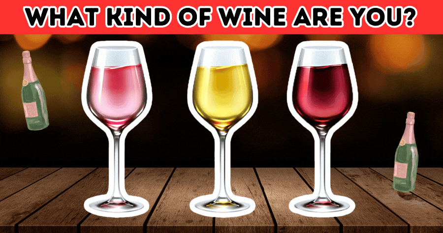 What Kind Of Wine Are You In The Eyes Of Others? - Testname.me - Free ...